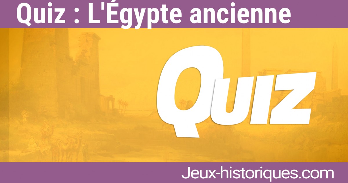 jeux-historiques.com jeux quizz gratuits d'histoire Quiz L egypte ancienne